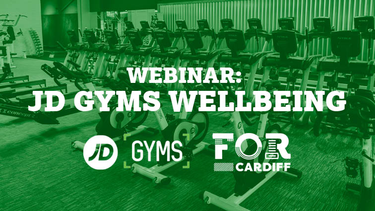 JD Gyms Cardiff Wellbeing Webinars - FOR Cardiff